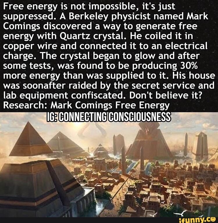 Free energy is not impossible, it's just suppressed. A Berkeley ...