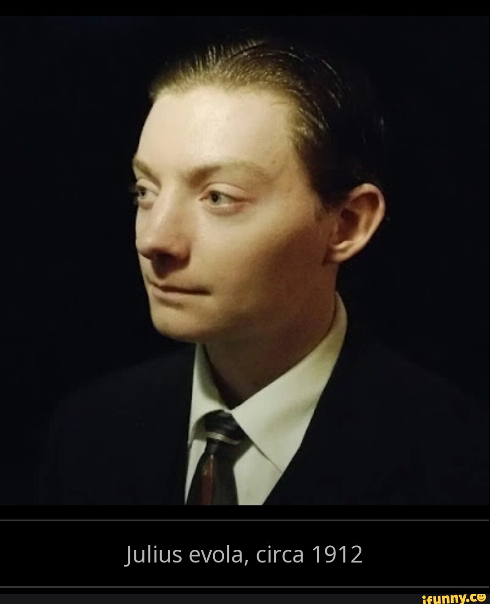 Julius evola, circa 1912 - iFunny