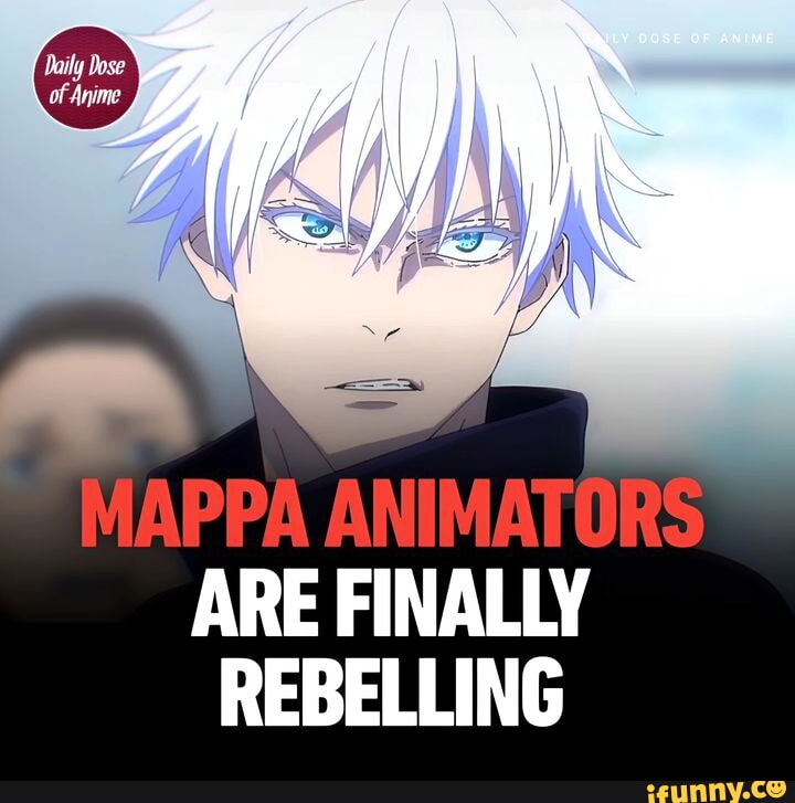 MAPPA ANIMATORS ARE FINALLY REBELLING - iFunny