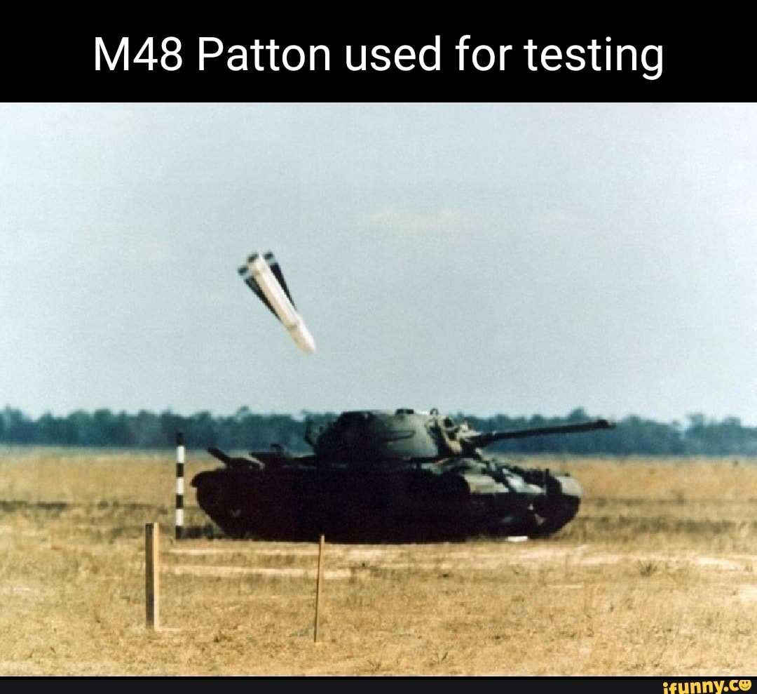 M48_patton memes. Best Collection of funny M48_patton pictures on iFunny