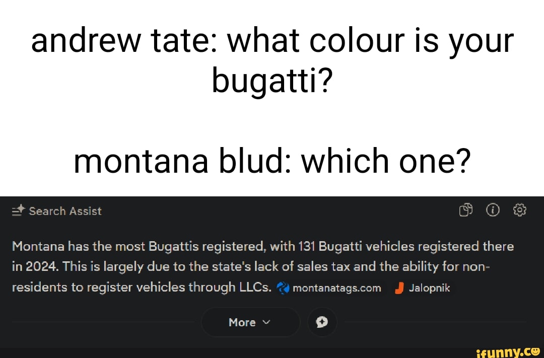Andrew tate: what colour is your bugatti? montana blud: which one ...