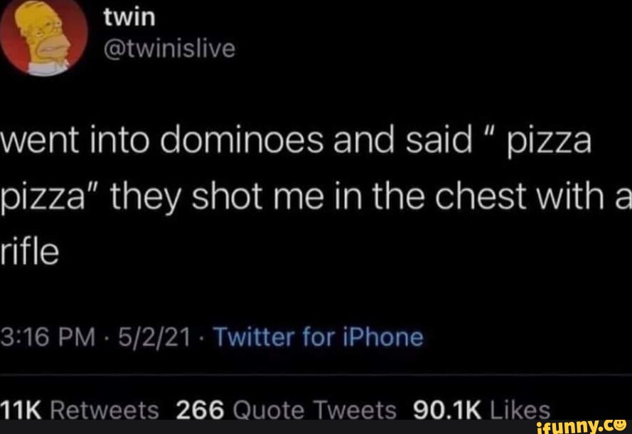 Twin @twinislive went into dominoes and said " pizza pizza" they shot ...