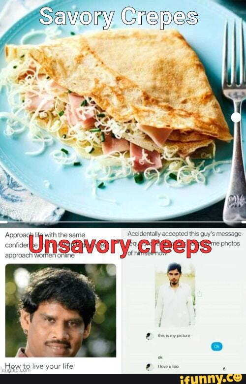 Crepes memes. Best Collection of funny Crepes pictures on iFunny