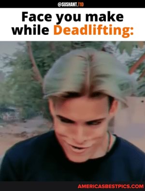 Deadlift face! - Face you make while Deadlifting: - America’s best pics ...