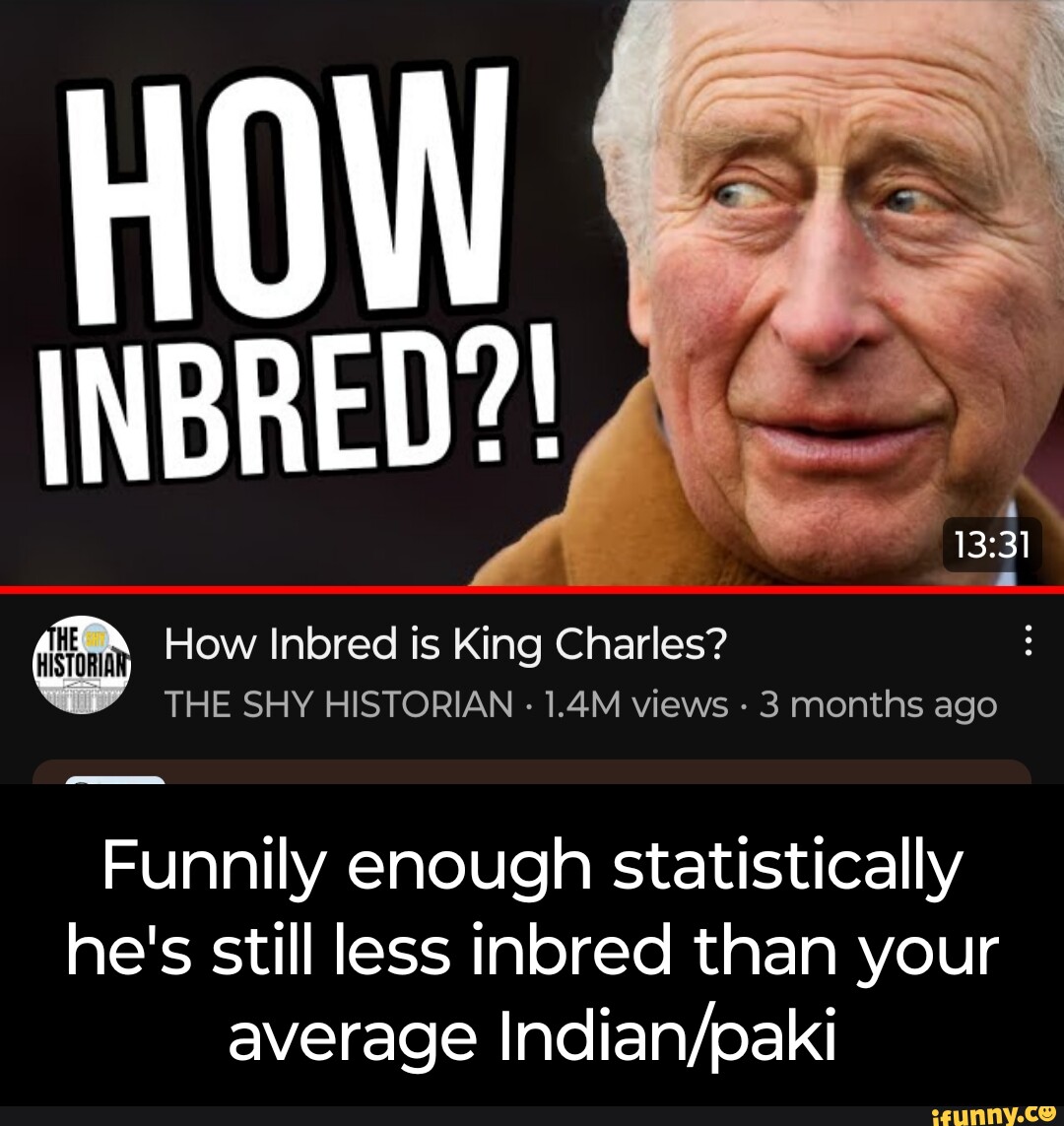 HOW INBRED?! How Inbred is King Charles? THE SHY HISTORIAN - 1.4M views ...