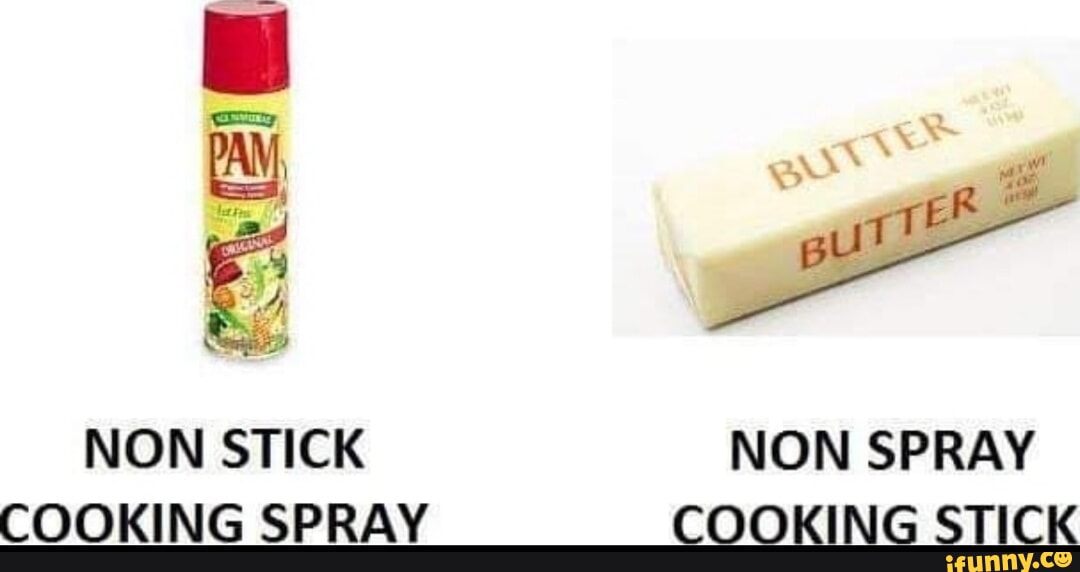 Put tER NON STICK NON SPRAY COOKING SPRAY COOKING STICK - iFunny