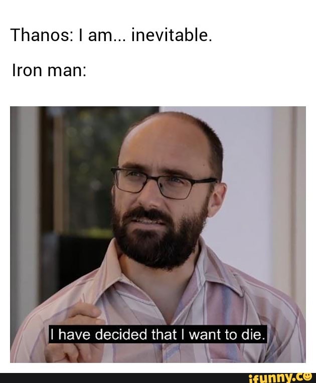 Thanos I Am Inevitable Iron Man Ifunny