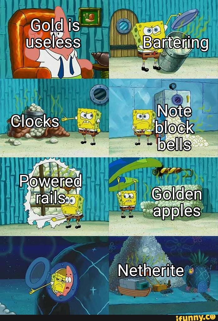 Gold is useless .Bartering Golden -apples Netherite - iFunny