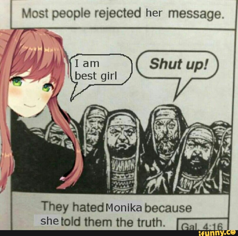 Most people rejected her message. They hated Monika because she told ...