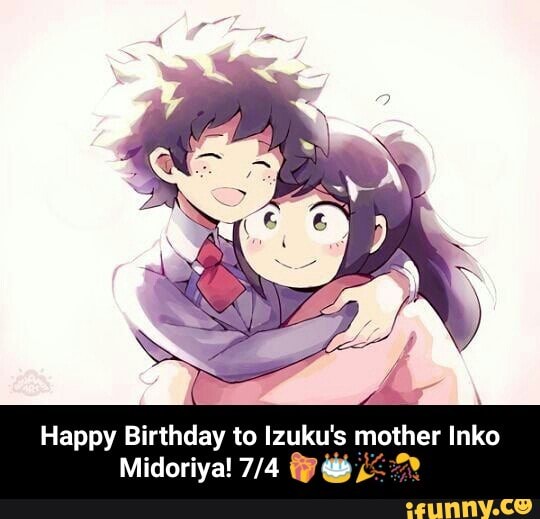 Happy Birthday to lzuku's mother Inko Midoriya! 7/4 WU; " - Happy ...
