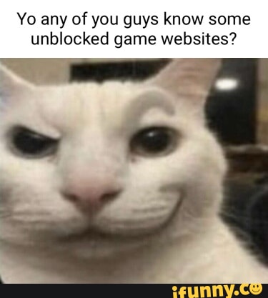 Unblocked memes. Best Collection of funny Unblocked pictures on iFunny