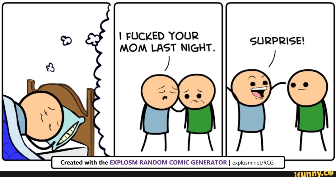 MOM LAST NIGHT. SURPRISE! Created with the EXPLOSM RANDOM COMIC ...