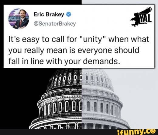 It Eric Brakey It's easy to call for "unity" when what you really mean ...