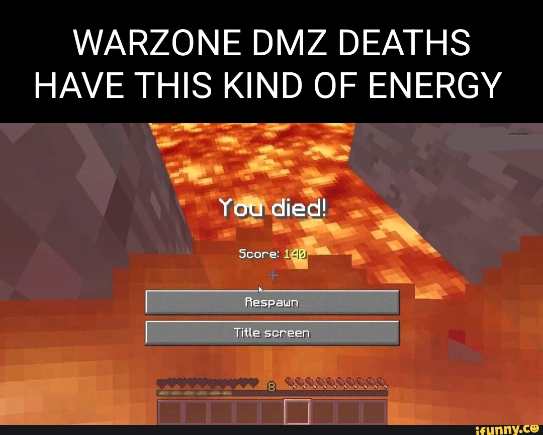WARZONE DMZ DEATHS HAVE THIS KIND OF ENERGY You died! Score: I - iFunny
