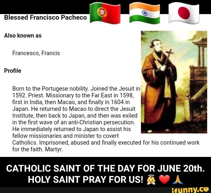 Blessed Francisco Pacheco Also known as Francesco, Francis Profile Born ...