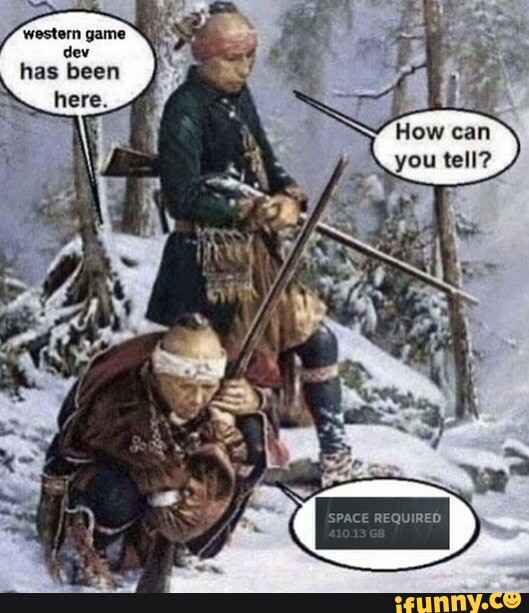 'western game dev has been here. SPACE REQUIRED - iFunny