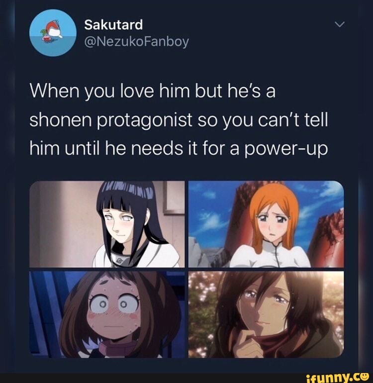 When you love him but he's a shonen protagonist so you can't tell him ...