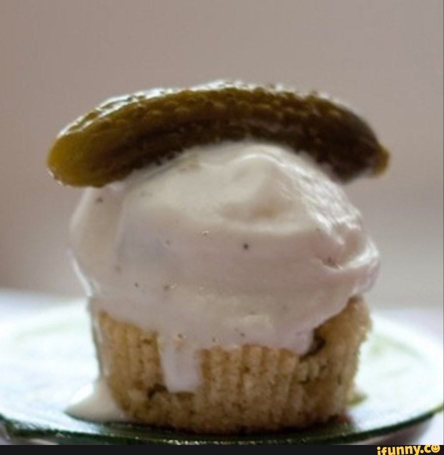 Just letting you know that pickle cupcakes are a thing - iFunny