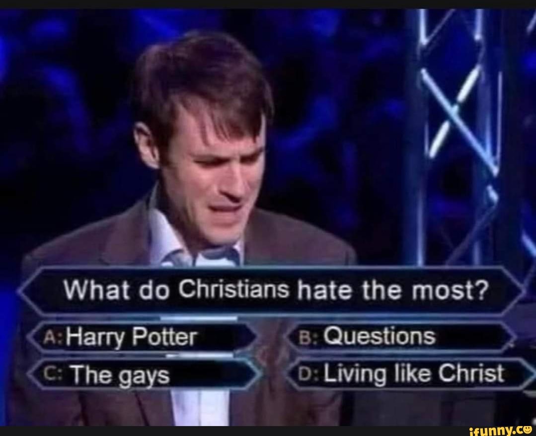 What do Christians hate the most? Harry Potter Questions The gays ...