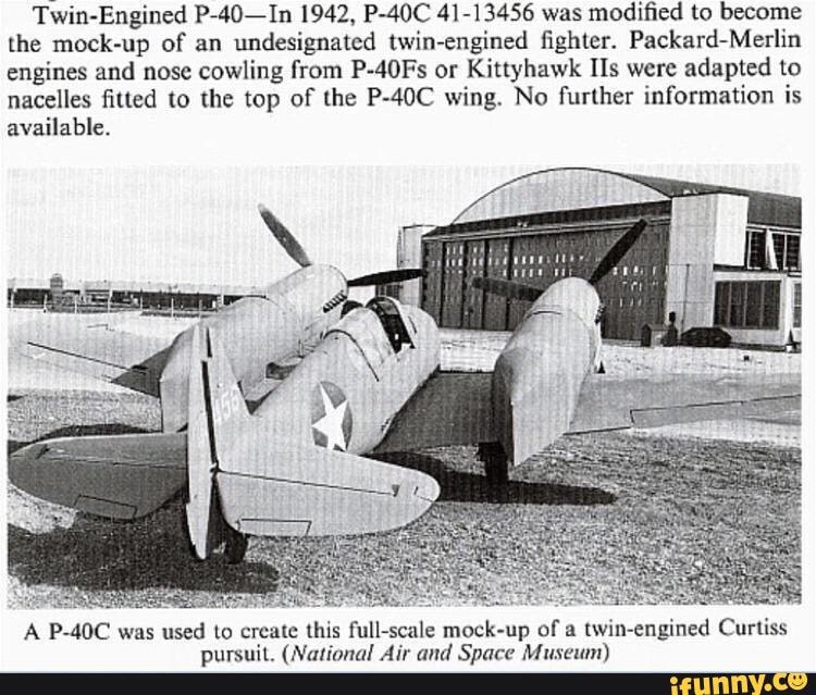 Twin-Engined P-40-In 1942, P-40C 41-13456 was modified to become the ...