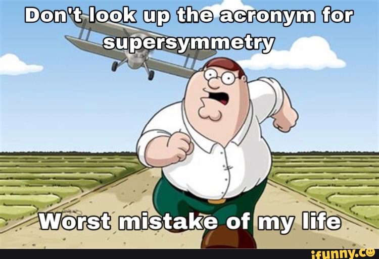 Supersymmetry memes. Best Collection of funny Supersymmetry pictures on ...