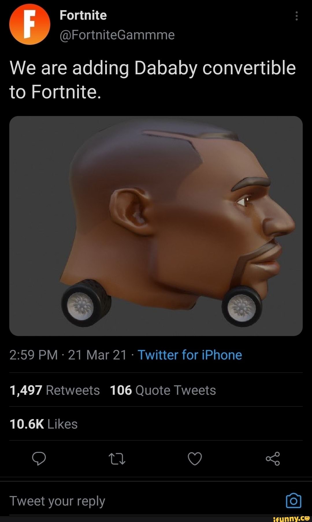 @FortniteGammme We are adding Dababy convertible to Fortnite. PM 21 Mar ...