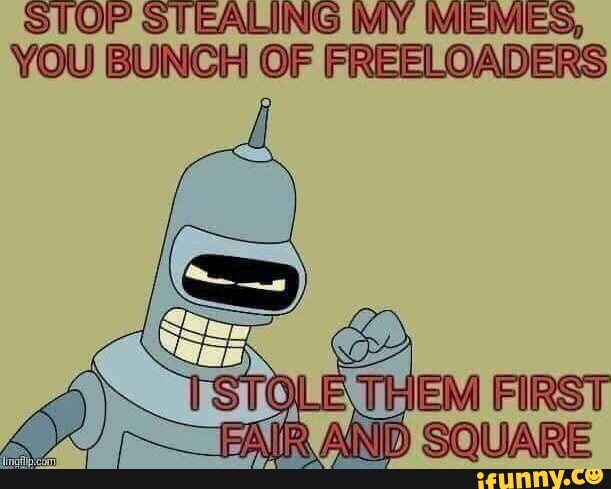 Freeloaders memes. Best Collection of funny Freeloaders pictures on iFunny