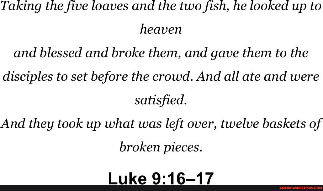 Taking the five loaves and the two fish, he looked up to heaven and ...