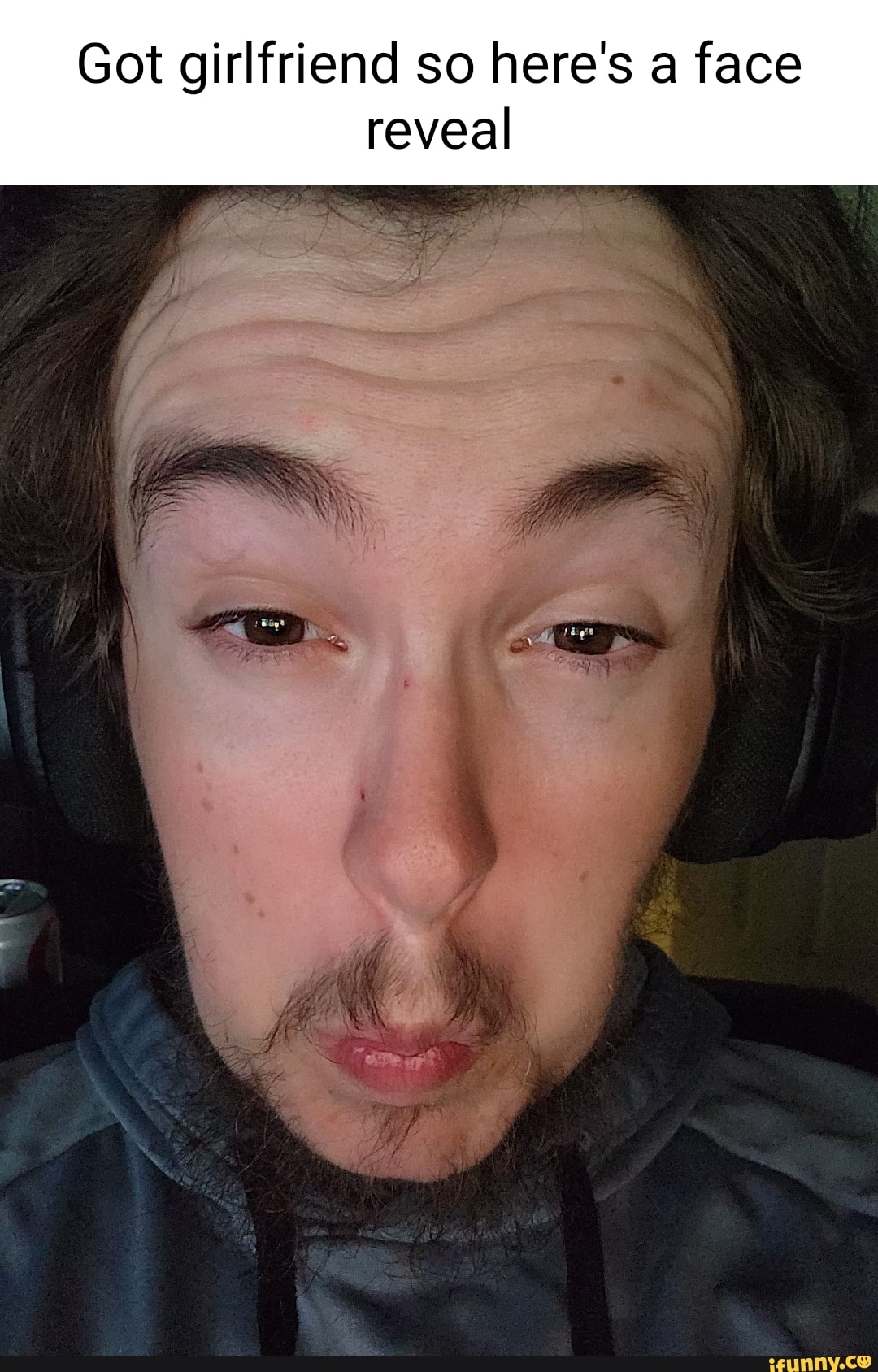 Got girlfriend so here's a face reveal - iFunny