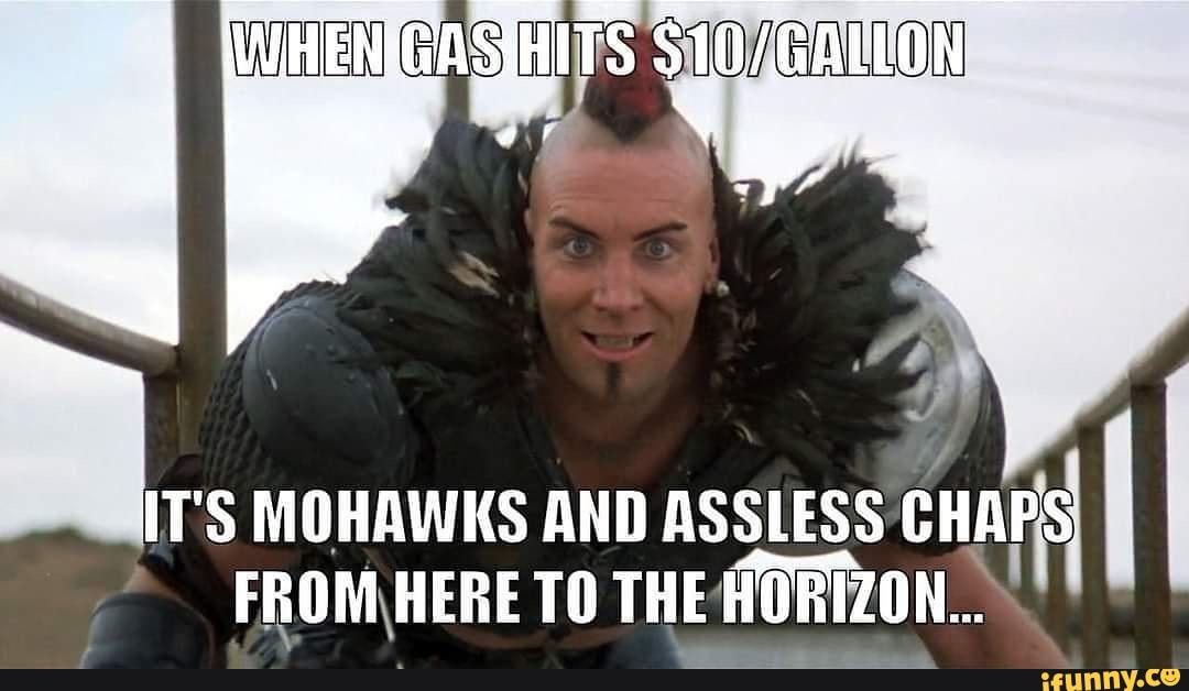 ATS IT'S MOHAWKS AND ASSLESS CHAPS FROM HERE TO THE HORIZON... - iFunny