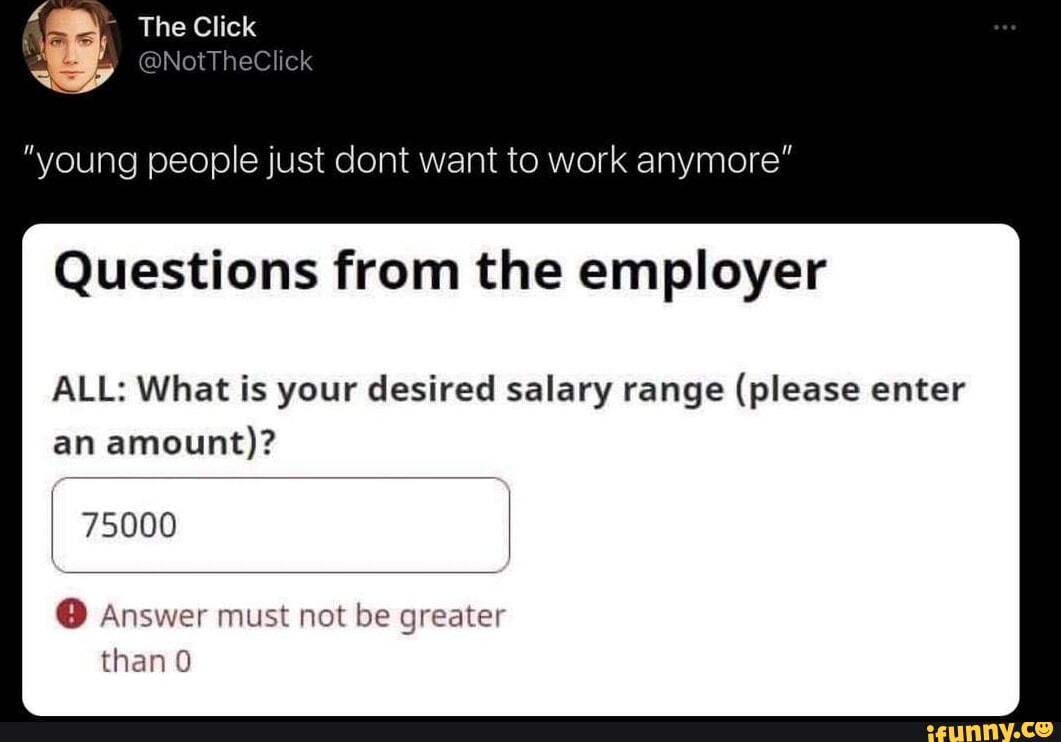 The Click @NotTheClick "young people just dont want to work anymore ...