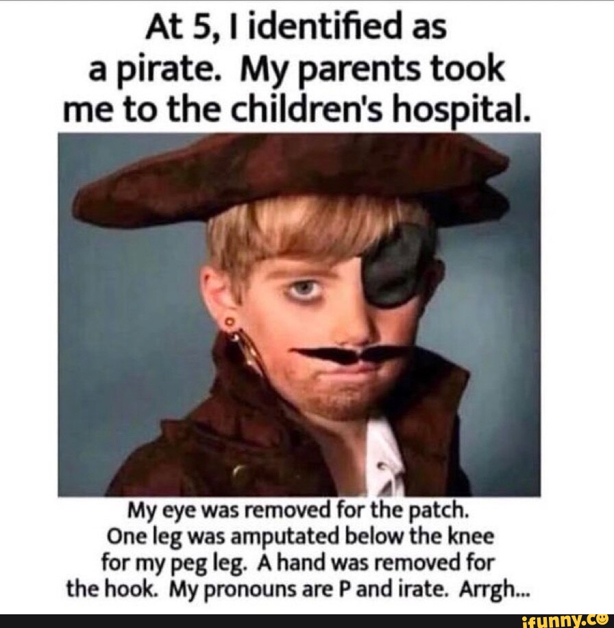 At 5, identified as a pirate. My parents took me to the children's ...