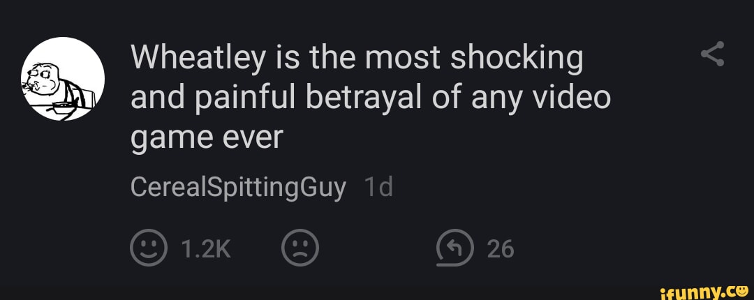 Wheatley memes. Best Collection of funny Wheatley pictures on iFunny