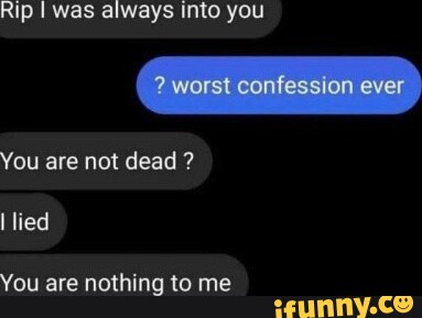 Ip I was always Into you ? worst confession ever You are not de: lied ...