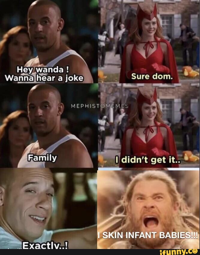 Heywwanda MEPHISTS Aw didn't get it. SKIN INFANT BABIES!!! Exartly - iFunny