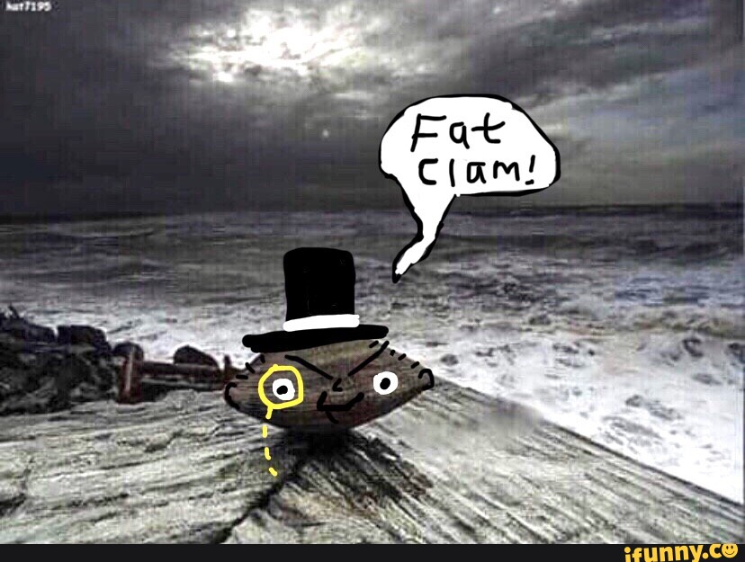 Clam memes. Best Collection of funny Clam pictures on iFunny