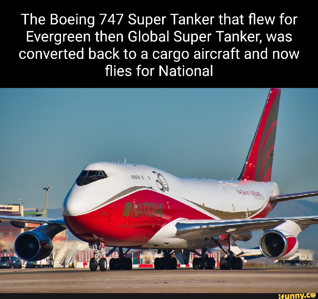 The Boeing 747 Super Tanker that flew for Evergreen then Global Super ...