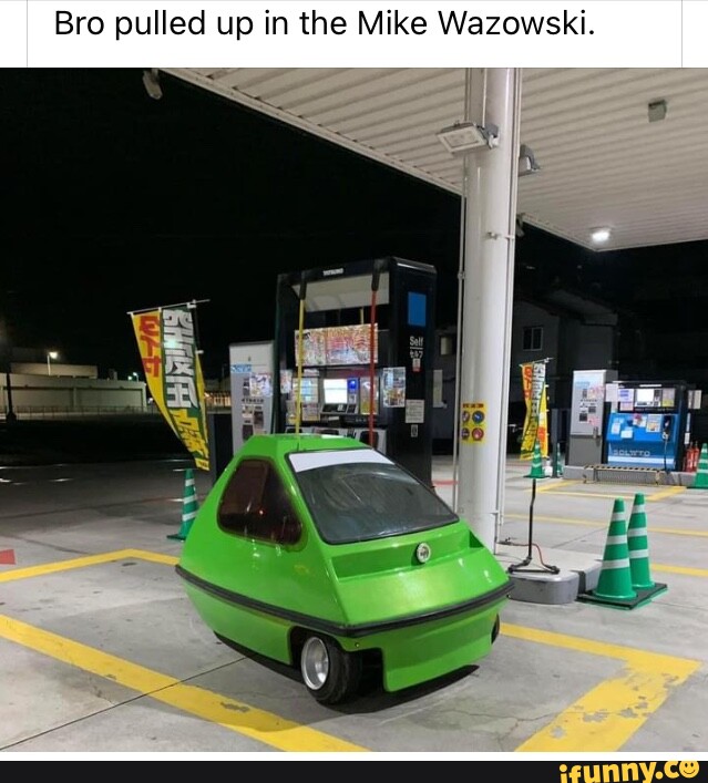 Bro pulled up in the Mike Wazowski. - iFunny