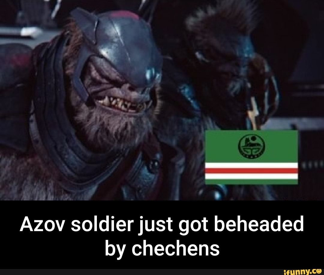 Azov soldier just got beheaded by chechens - iFunny