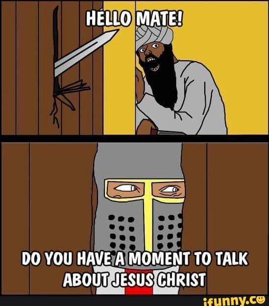 HELLO MATE! DO YOU HAVE A MOMENT TO TALK ABOUT JESUS CHRIST - iFunny