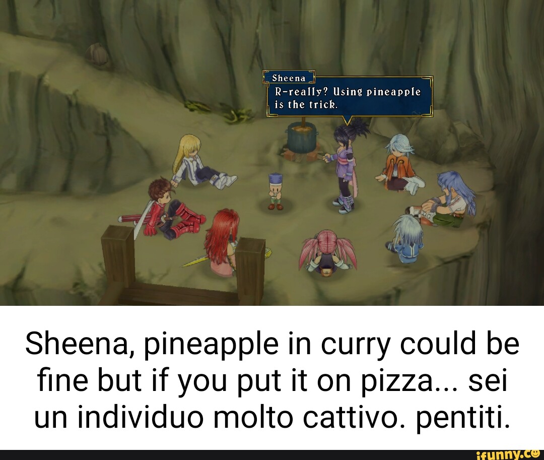 Sheena R-really? Using pineapple is the trick. I I Sheena, pineapple in ...