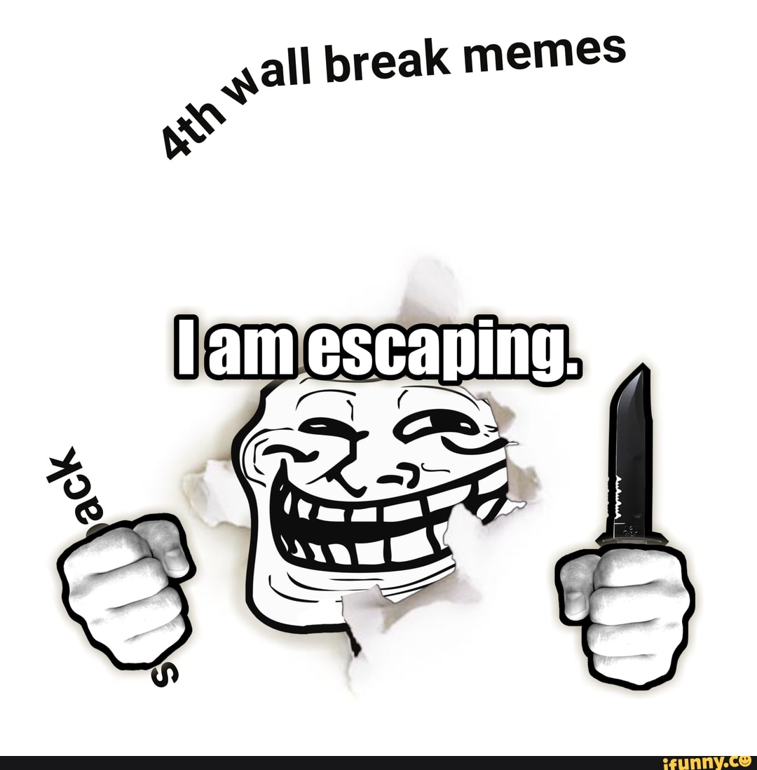 All break memes - iFunny
