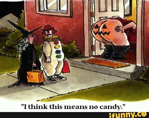 Think this means no candy." - iFunny