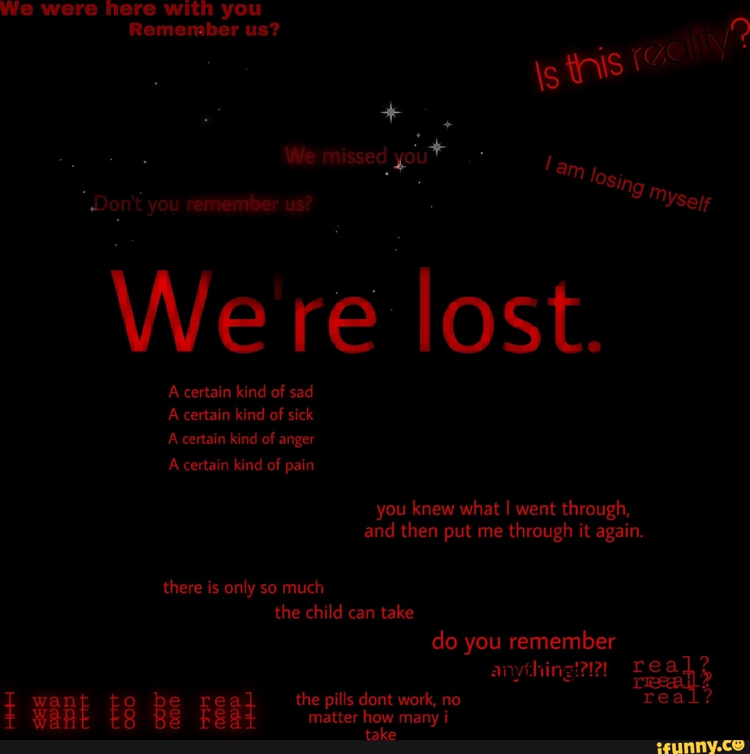 We were here with you Remember us? isis * , We missed you* lam losin ...