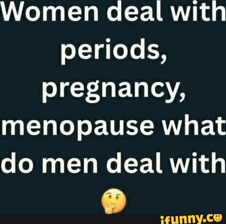 Menopause memes. Best Collection of funny Menopause pictures on iFunny