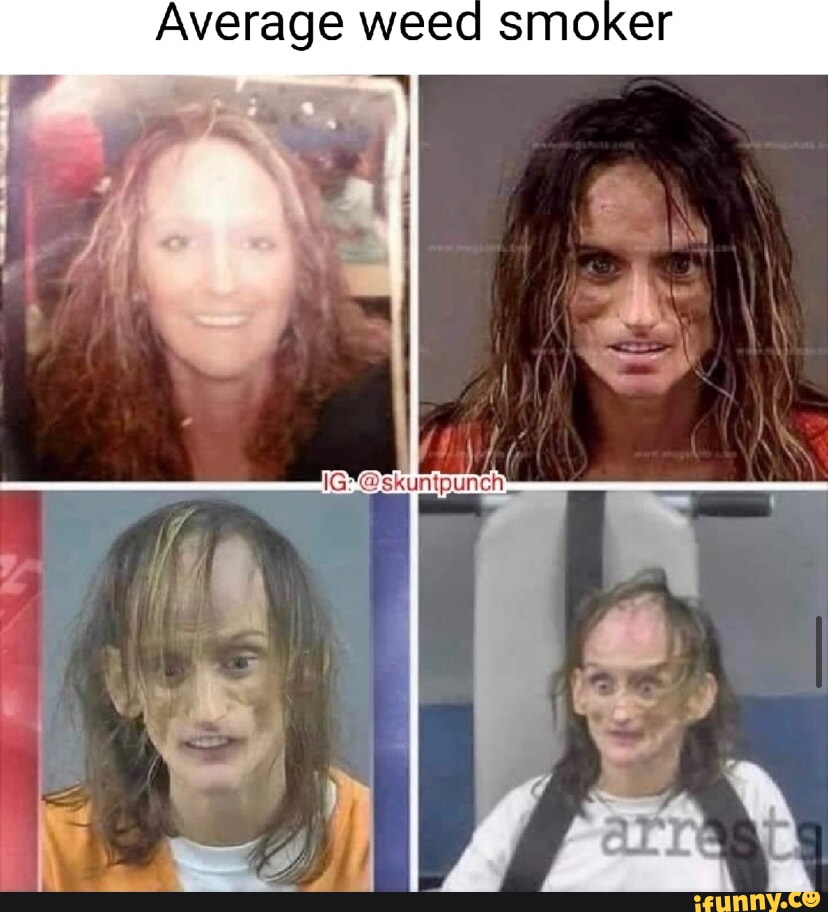Average weed smoker I INS I - iFunny