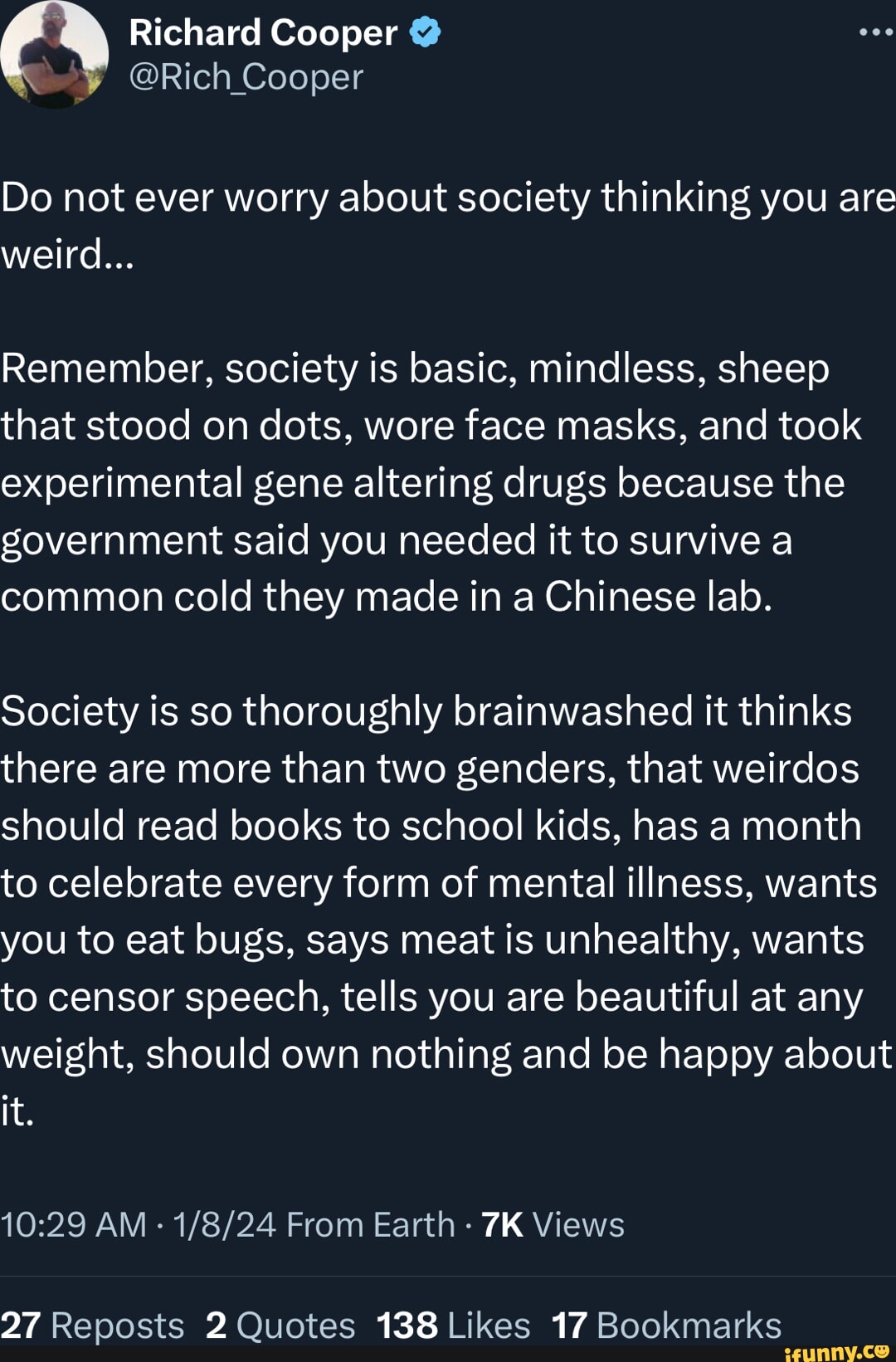 Richard Cooper @ @Rich Cooper Do not ever worry about society thinking ...