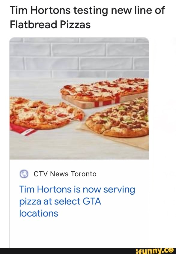Tim Hortons testing new line of Flatbread Pizzas Tim Hortons is now ...