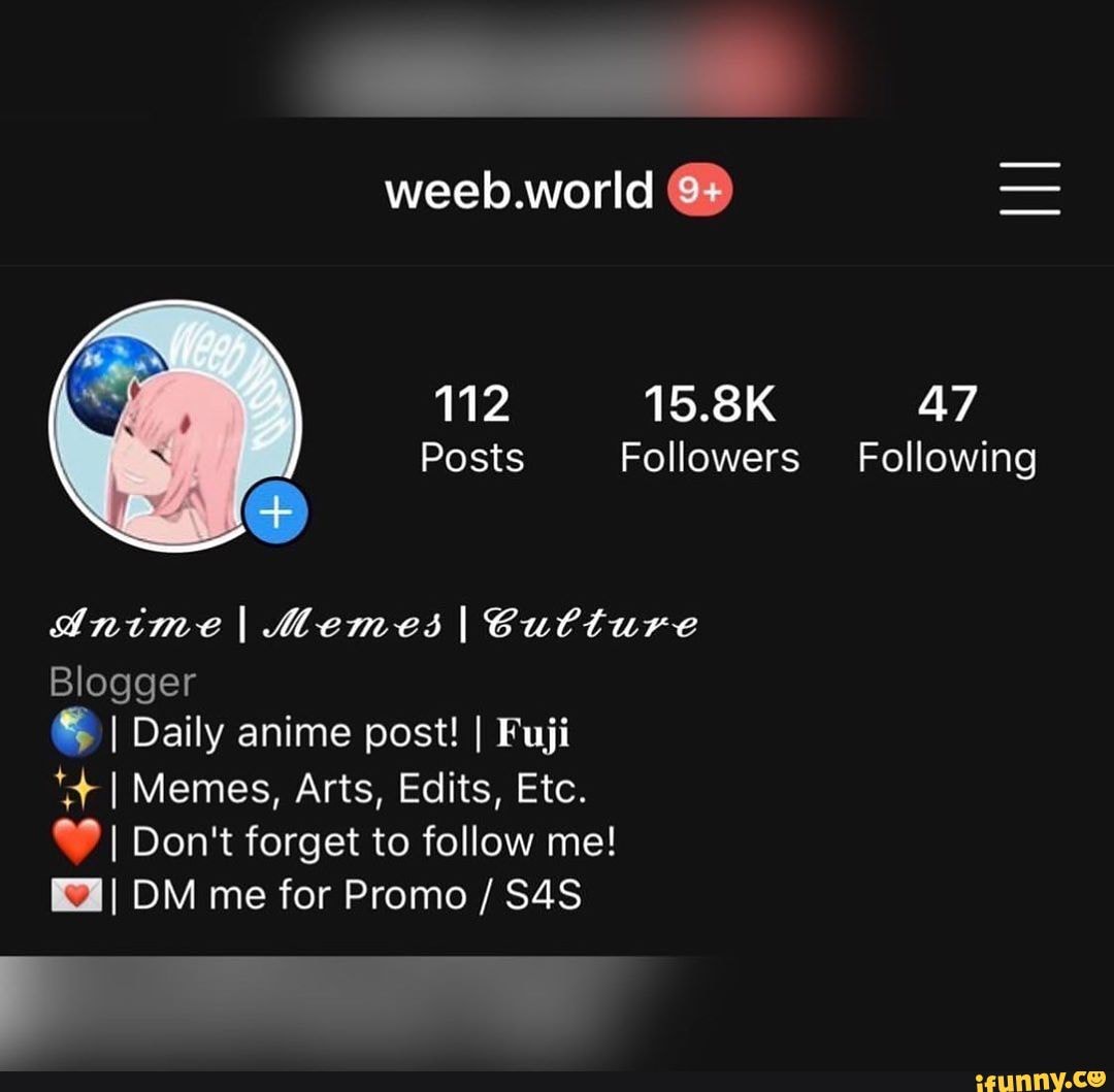 Weeb.world 112 15.8K 47 Posts Followers Following Anime IMemesICulture ...