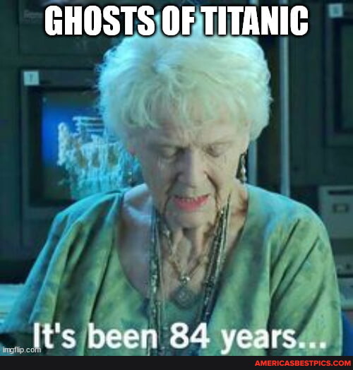 Ghosts Of Titanic Its Been And4 Years Americas Best Pics And Videos